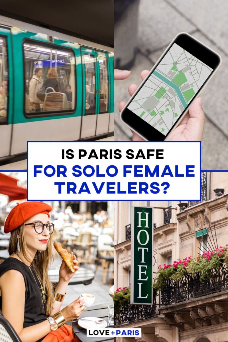 Is Paris Safe for Solo Female Travelers? Here’s What to Expect | Love ...